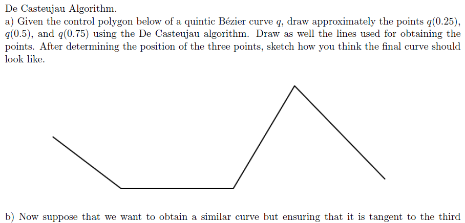 De Casteujau Algorithm. a) Given the control polygon | Chegg.com