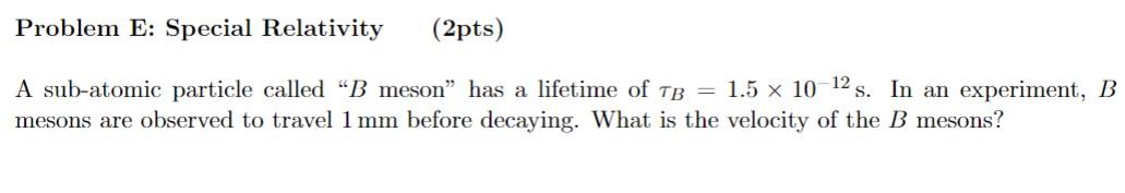 Solved Problem E: Special Relativity (2pts) A sub-atomic | Chegg.com