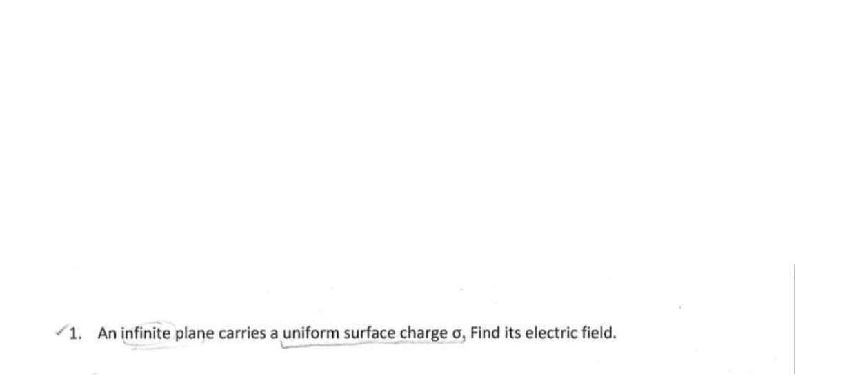 Solved 1 An Infinite Plane Carries A Uniform Surface Charge