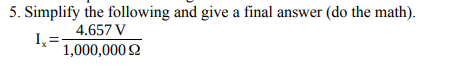 Solved 5. Simplify the following and give a final answer (do | Chegg.com