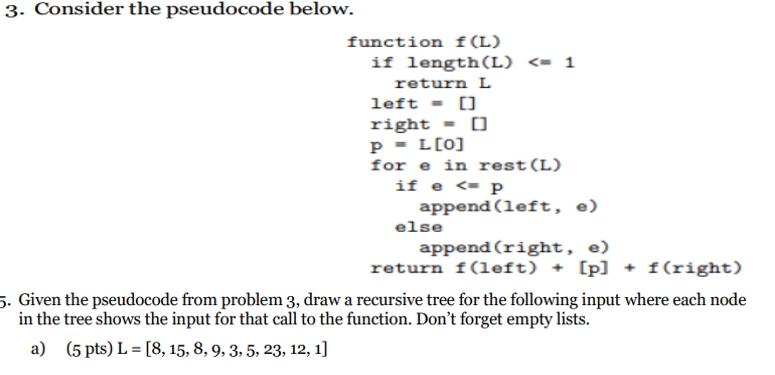Solved 3. Consider the pseudocode below. function f(L) if | Chegg.com