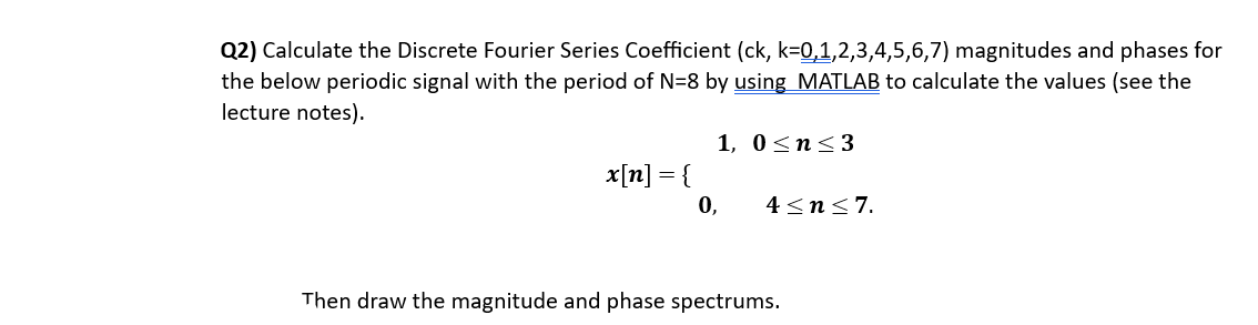 Solved Calculate the Discrete Fourier Series Coefficient | Chegg.com Solved Calculate the Discrete Fourier Series Coefficient | Chegg.com