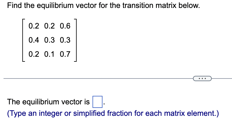 Solved Find the equilibrium vector for the transition matrix | Chegg.com