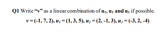 Solved Q1 Write “v” as a linear combination of ui, uz and uz | Chegg.com