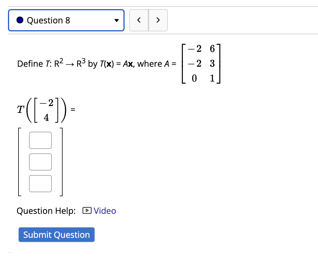 Solved Question 8 -2 6 Define T: R2 → R3 by T(x) = Ax, | Chegg.com