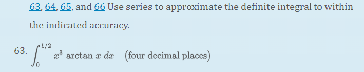 Solved 63,64,65, and 66 Use series to approximate the | Chegg.com
