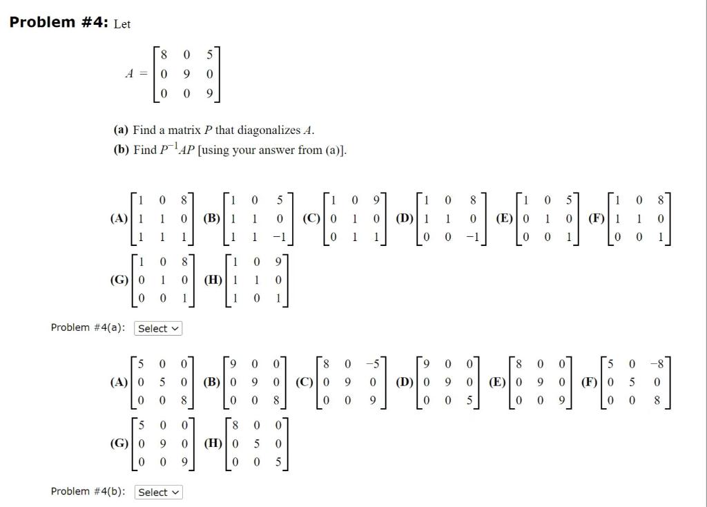 Solved Problem #4: Let A=⎣⎡800090509⎦⎤ (a) Find a matrix P | Chegg.com