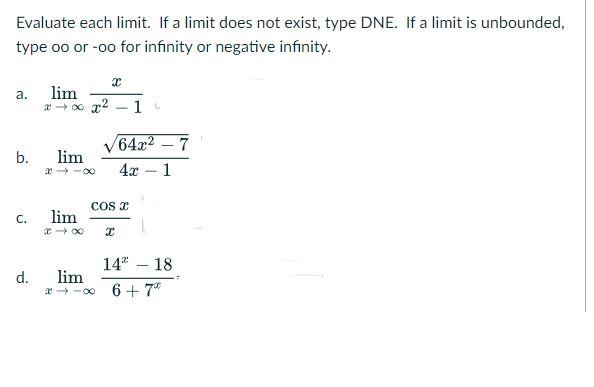 Solved Evaluate each limit. If a limit does not exist, type | Chegg.com