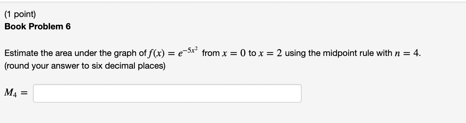 Solved Estimate the area under the graph of f(x)=e−5x2 from | Chegg.com