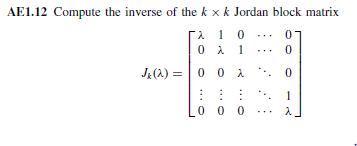 Solved AE1.12 Compute the inverse of the kx k Jordan block | Chegg.com