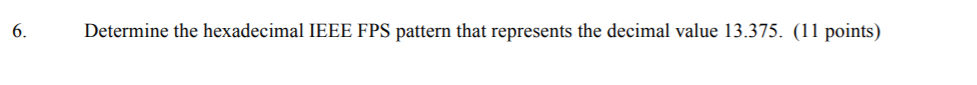Solved 6. Determine the hexadecimal IEEE FPS pattern that | Chegg.com