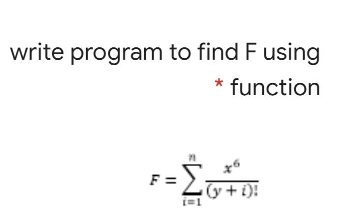 Solved write program to find Fusing function * F= Loro) (+) | Chegg.com