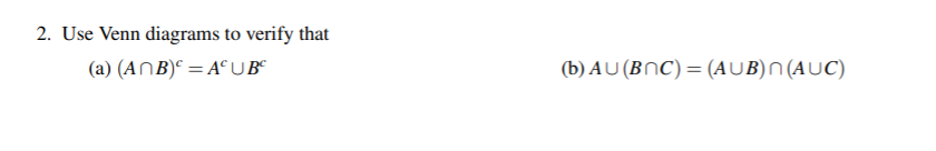 Solved 2. Use Venn diagrams to verify that (a) (ANB) = AUB | Chegg.com