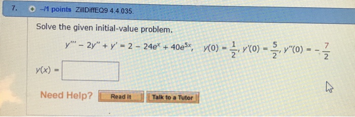 Solved 7. 0-11 points ZillDiffEQ9 4.4.035 Solve the given | Chegg.com