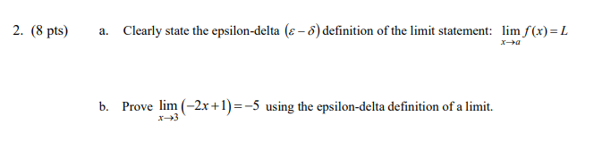 Solved a. Clearly state the epsilon-delta definition of the | Chegg.com