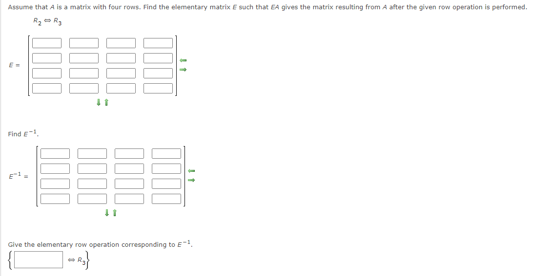 Solved R2⇔R3 Find E−1. E−1=[⇓⇑]= Give the elementary row | Chegg.com