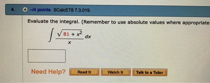 Solved 4.O 4 points SCalcET8 7.3.019 Evaluate the integral. | Chegg.com