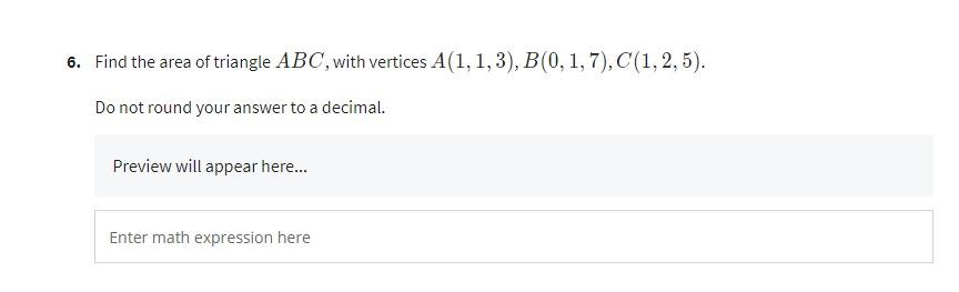 Solved 6. Find the area of triangle ABC, with vertices | Chegg.com