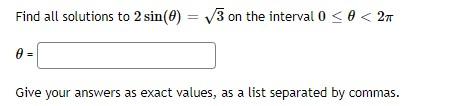 Solved Find all solutions to 2sin(θ)=3 on the interval | Chegg.com