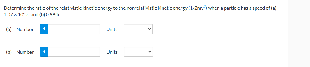 Solved 12mv2 1.07×10-3c. ﻿and (b) 0.994c.(a) ﻿NumberUnits(b) | Chegg.com