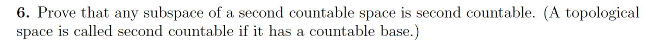 Solved 6. Prove that any subspace of a second countable | Chegg.com