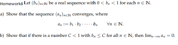 Solved Homework8 Let (bn)nen be a real sequence with 0 | Chegg.com