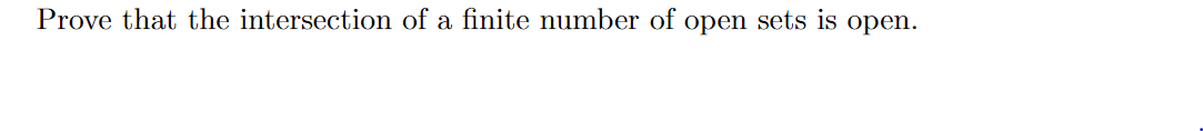 Solved Prove that the intersection of a finite number of | Chegg.com