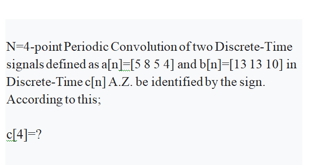 Solved N=4-point Periodic Convolution of two Discrete-Time | Chegg.com