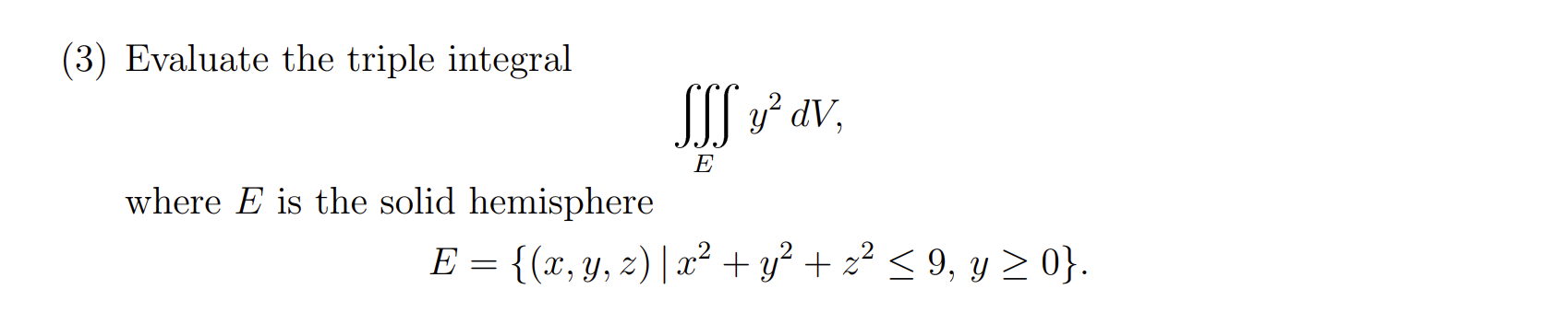 Solved 3Evaluate the triple integral y E y 2 dV, where E is | Chegg.com
