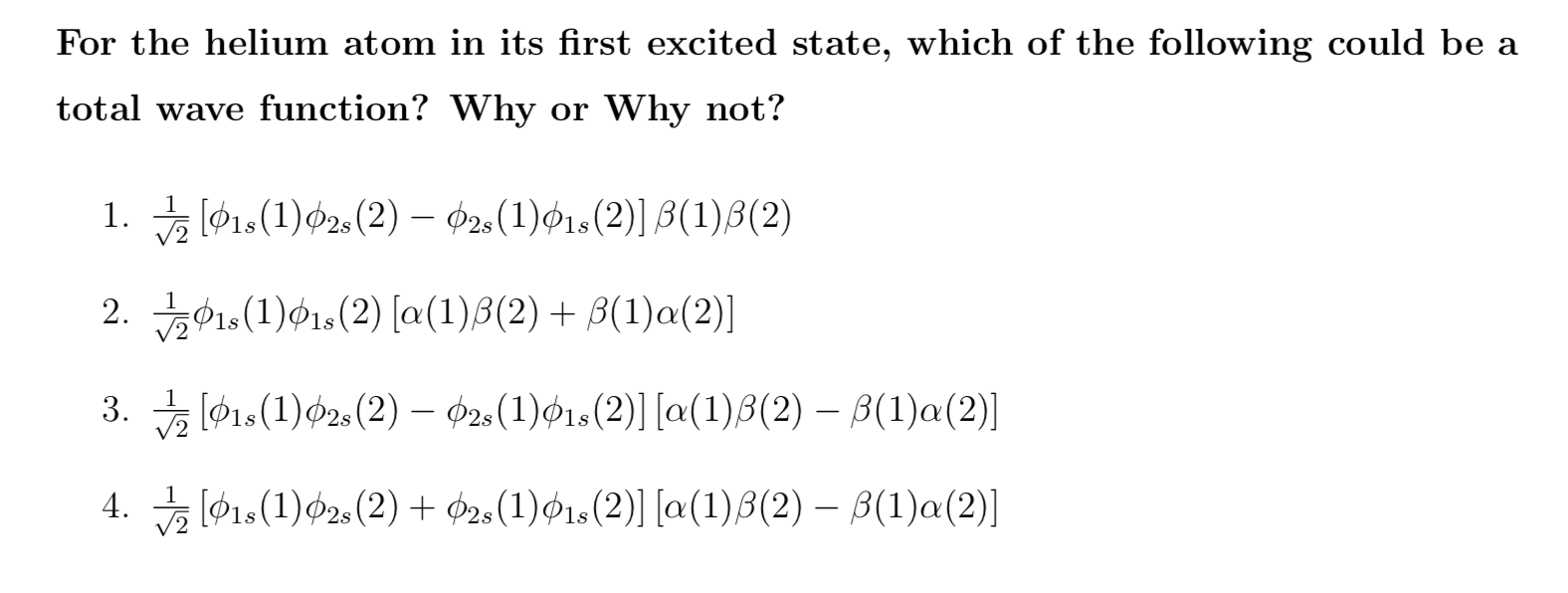 Solved For the helium atom in its first excited state, which | Chegg.com