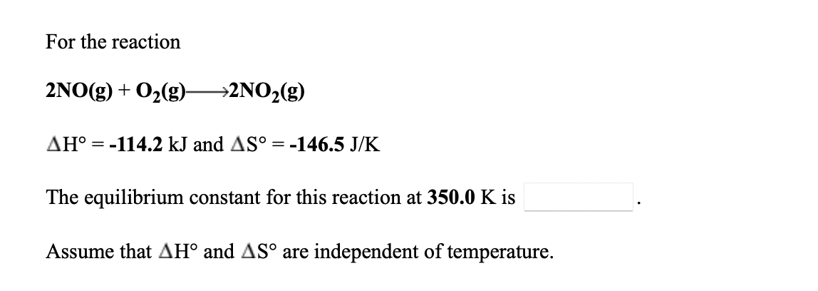 Solved For the reaction 2NO(g) + O2(g) 2NO2(g) AH° =-114.2 | Chegg.com