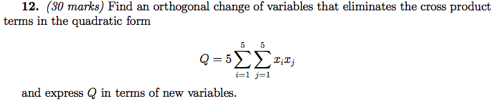 Solved 12. (30 marks) Find an orthogonal change of variables | Chegg.com