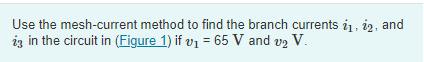 Solved Find I1, I2, and I3. Assume v1 AND v2 = 65V. | Chegg.com