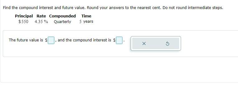 Solved Find the compound interest and future value. Round | Chegg.com