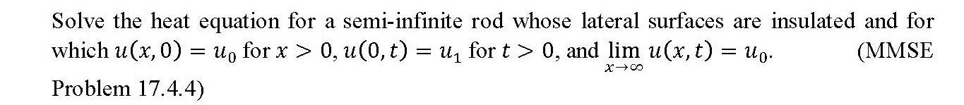 Solved Solve the heat equation for a semi-infinite rod whose | Chegg.com