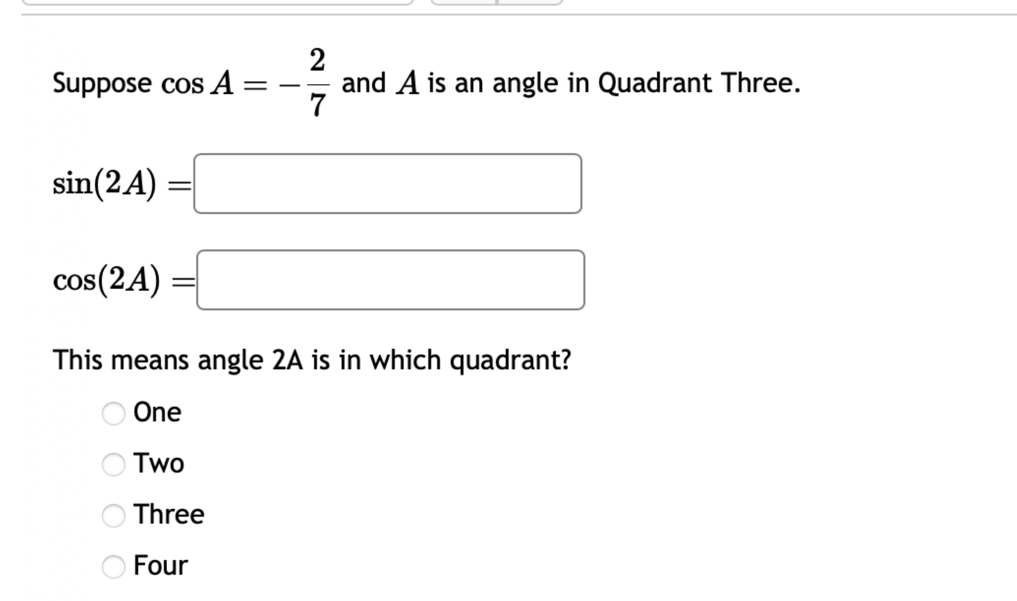 Solved Suppose cosA=-27 ﻿and A ﻿is an angle in Quadrant | Chegg.com