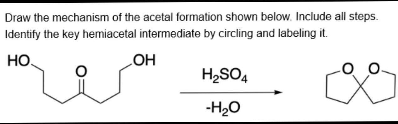 Solved Draw the mechanism of the acetal formation shown | Chegg.com