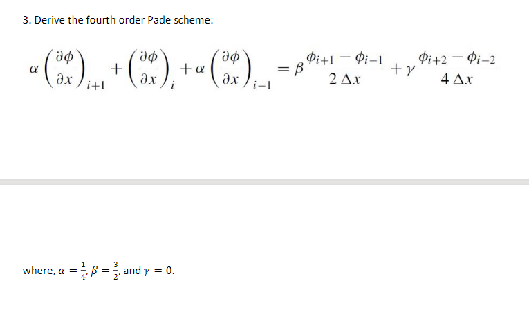 Solved 3. Derive the fourth order Pade scheme: | Chegg.com