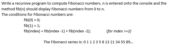 Solved Write a recursive program to compute Fibonacci | Chegg.com