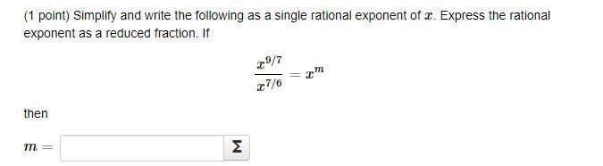 Solved ( 1 point) Simplify and write the following as a | Chegg.com