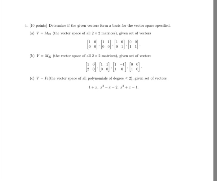 Solved 4 [ 10 points] Determine if the given vectors form a | Chegg.com