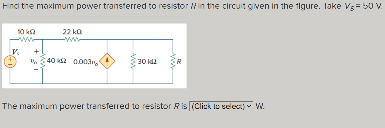 Solved Find the maximum power transferred to resistor R in | Chegg.com
