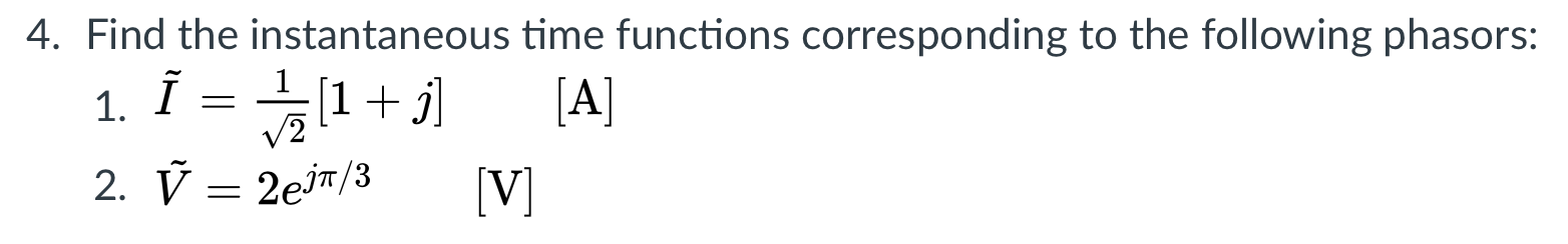 Solved 4. Find the instantaneous time functions | Chegg.com