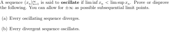 Solved A sequence (xn)n=1∞ is said to oscillate if liminf xn | Chegg.com
