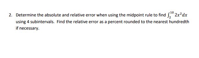 Solved 2. Determine the absolute and relative error when | Chegg.com