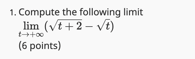 Solved 1. Compute the following limit limt→+∞(t+2−t) (6 | Chegg.com