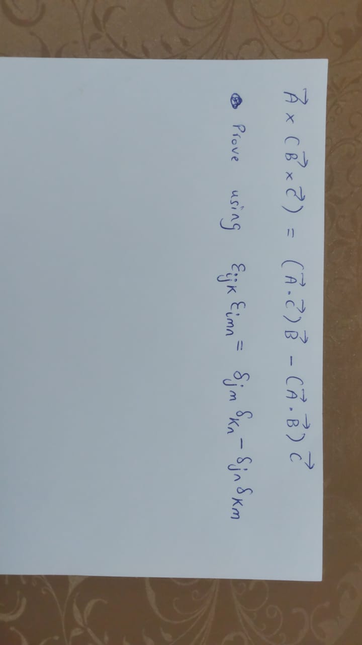 Solved A×(B×C)=(A⋅C)B−(A⋅B)C Prove using | Chegg.com