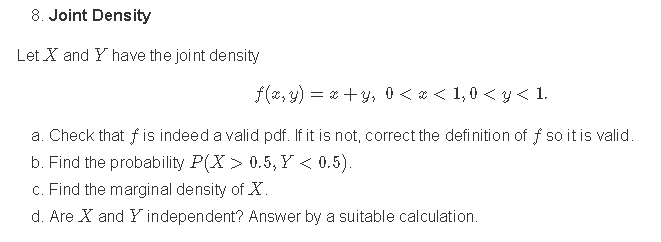 Solved 8. Joint Density Let X and Y have the joint density | Chegg.com