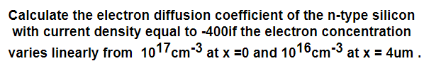 Solved Calculate The Electron Diffusion Coefficient Of The