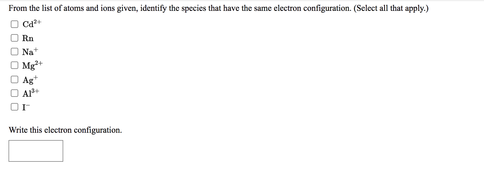 Solved Write The Ground State Electron Configuration For The